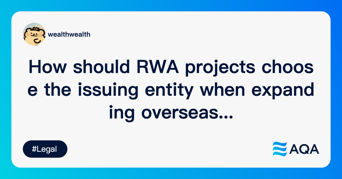 How should RWA projects choose the issuing entity when expanding overseas?