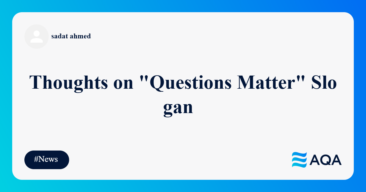 Thoughts on "Questions Matter" Slogan
