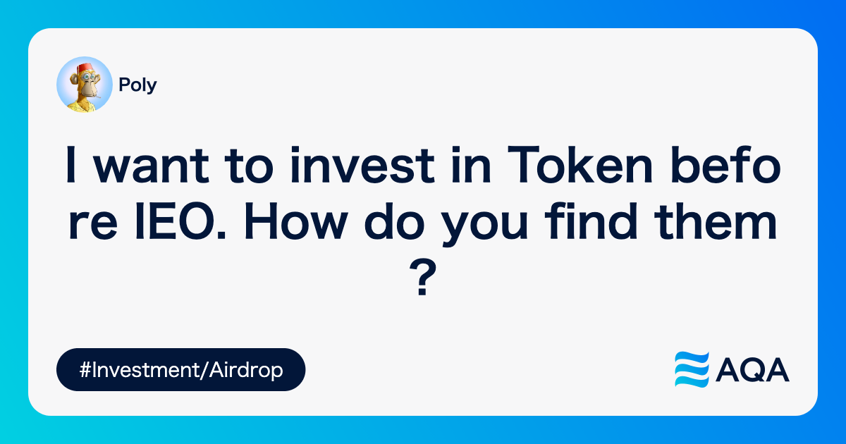I want to invest in Token before IEO. How do you find them?